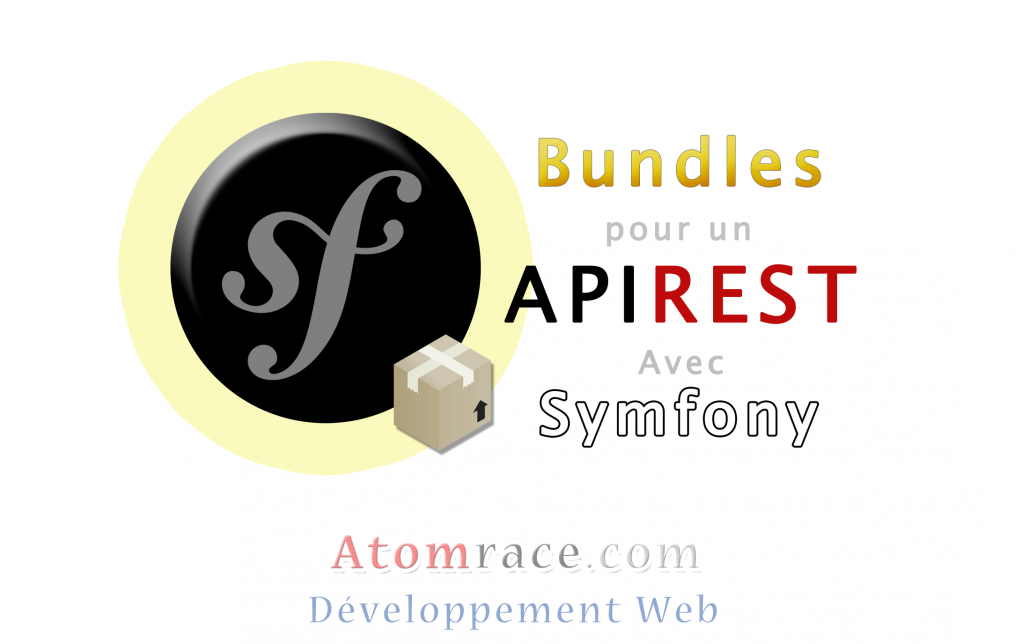 API REST : Les bundles essentiels pour Symfony - Atomrace API REST : Les bundles essentiels pour Symfony - Atomrace