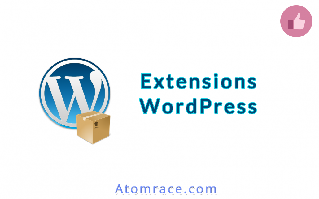 Meilleures extensions pour WordPress - Atomrace