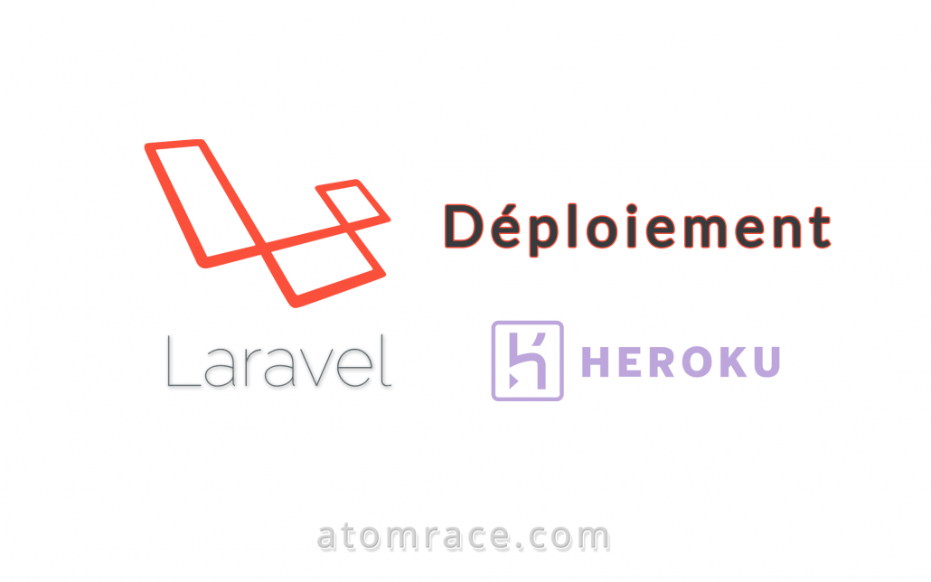 Déployer votre projet Laravel 5.5 sur Heroku - Atomrace Déployer votre projet Laravel 5.5 sur Heroku - Atomrace
