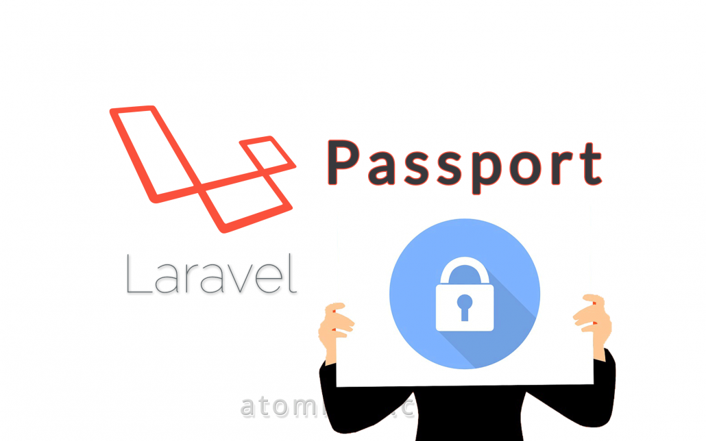 Authentification et autorisation avec Passport pour Laravel - Atomrace Authentification et autorisation avec Passport pour Laravel - Atomrace